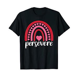 Persevere Inspirational Uplifting Positive T-Shirt