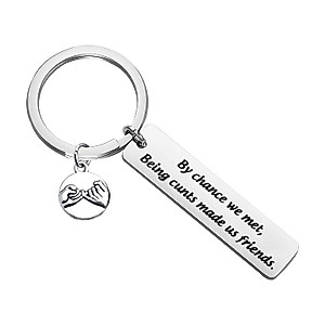 Friendship Gift Coworker Gift By Chance We Met Being Cunts Make Us Friends Keychain Picky Promise Charm Gift (By Chance K)