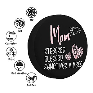 Mom Stressed Blessed Sometimes,Funny Tire Cover Universal Fit Spare Tire Protector for Truck, SUV, Trailer, Camper, Rv