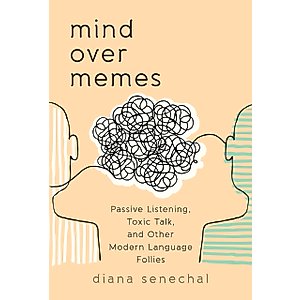 Mind over Memes: Passive Listening, Toxic Talk, and Other Modern Language Follies