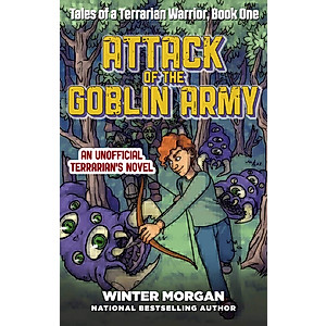 Attack of the Goblin Army: Tales of a Terrarian Warrior, Book One