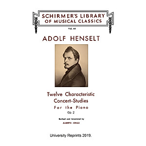 12 Etudes caracteristiques, Op.2 for Piano by Adolf von Henselt (Schirmer) [ReImaged Loose Leaf Facsimile Edition 2019.]