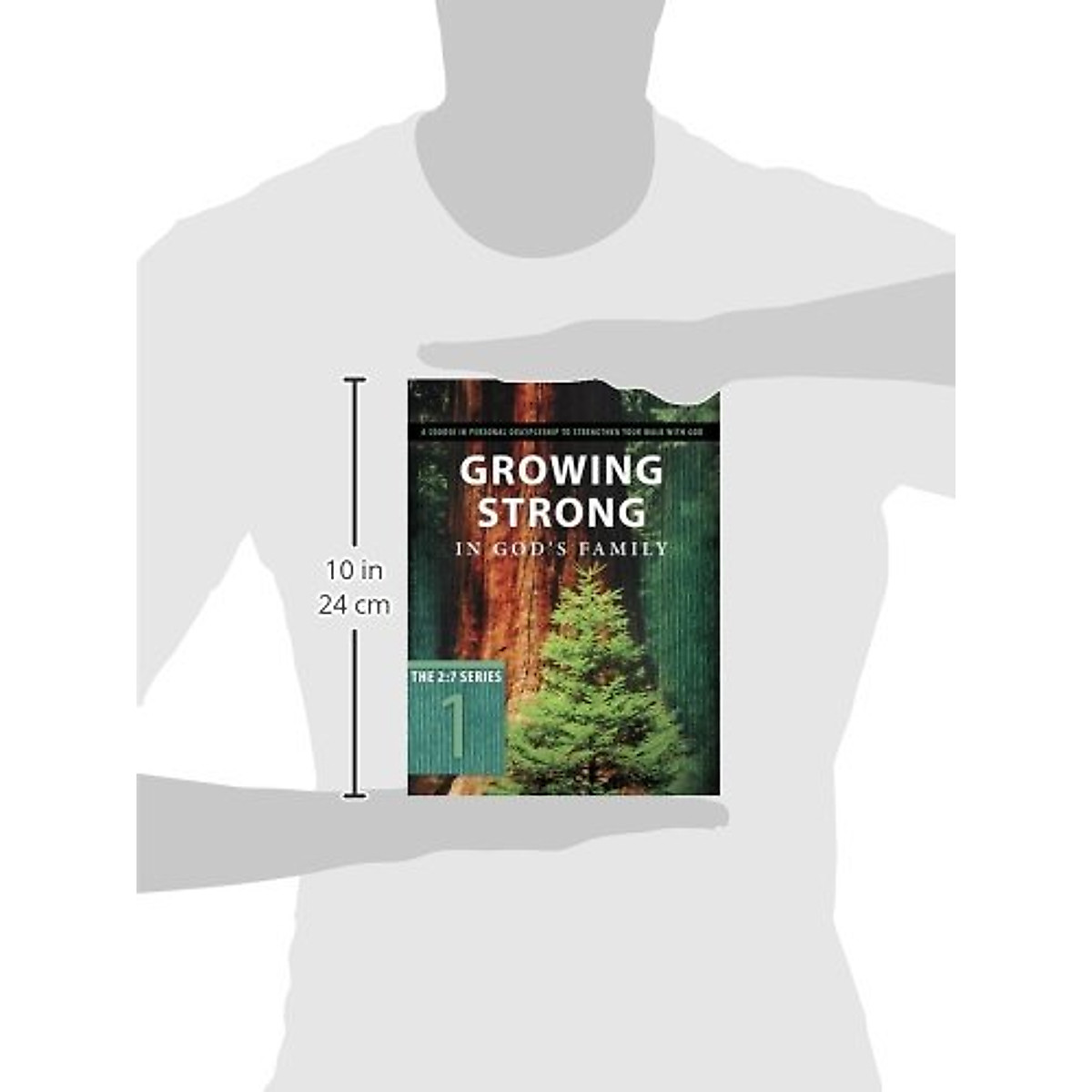 Growing Strong in God's Family: Rooted and Built Up in Him (The 2:7 Series)