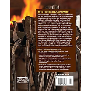 The Home Blacksmith: Tools, Techniques, and 40 Practical Projects for the Home Blacksmith (Fox Chapel Publishing) Beginner's Guide; Step-by-Step Directions & Over 500 Photos to Help You Start Smithing
