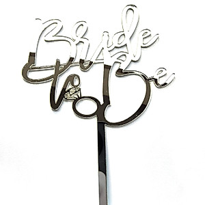 Cake Topper Silver Acrylic Bride To Be For Wedding Decorations Party Favor Cake Accessory Gift 1032-SV (Pack of 1)