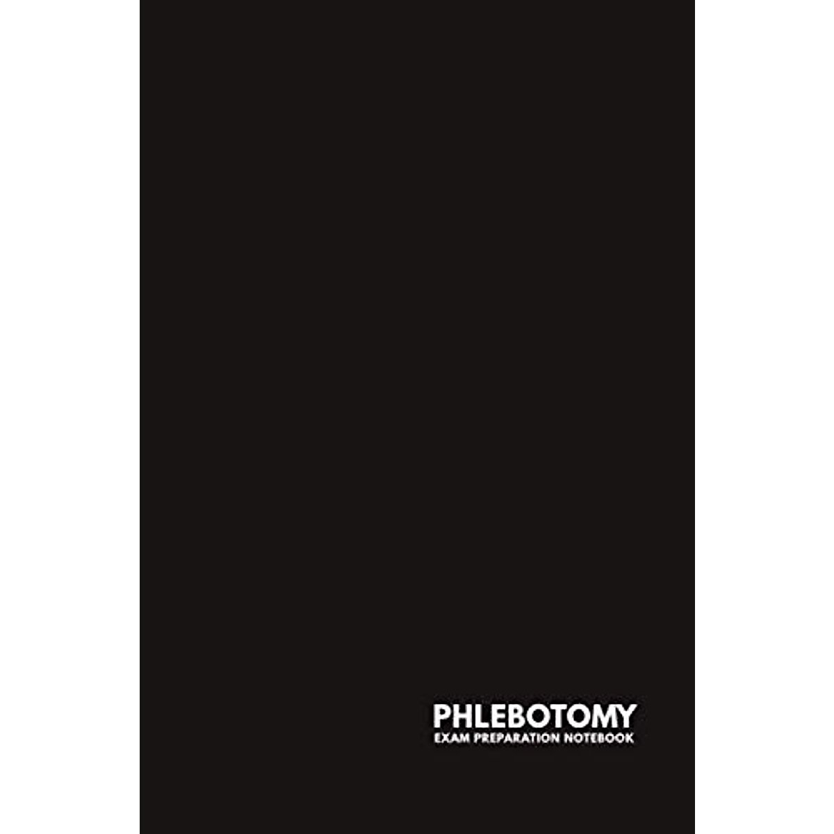Phlebotomy Exam Preparation Notebook: Journal with Study Cues, Notes and Summary Columns for Systematic Organization of Classroom and Review Notes