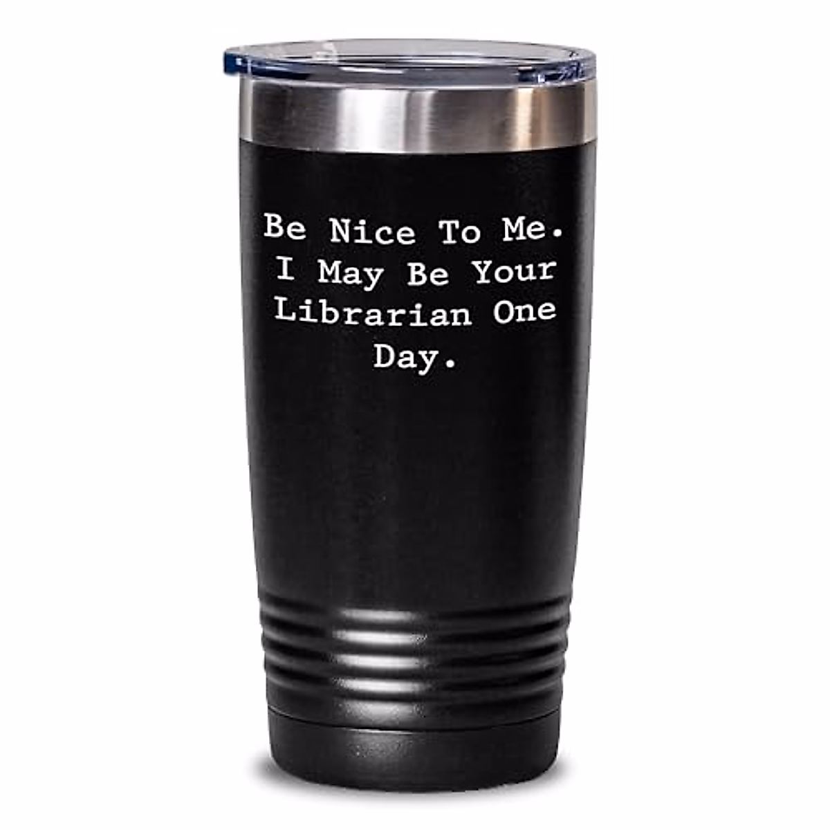 Librarian Humor Gifts for Her, Funny Quote Tumbler, Mother's Day Unique Gifts from Friends, 20oz or 30oz Stainless Steel Vacuum Insulated Tumbler