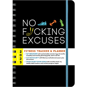 2023 No F*cking Excuses Fitness Tracker: 12-Month Planner to Crush Your Workout Goals & Get Shit Done Monthly (Thru December 2023) (Calendars & Gifts to Swear By)