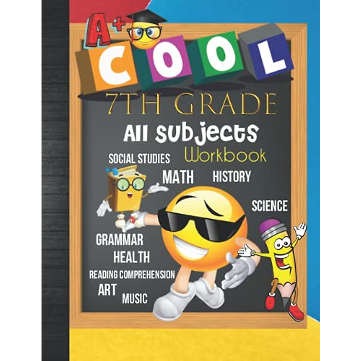 7th Grade All Subjects Workbook: Grade 7 Homeschool All-In-One Curriculum Worksheets: Math, Language Arts, Science, History, Social Studies, Spelling, ... Tracker Sheets and End-of-Year Elevation Form