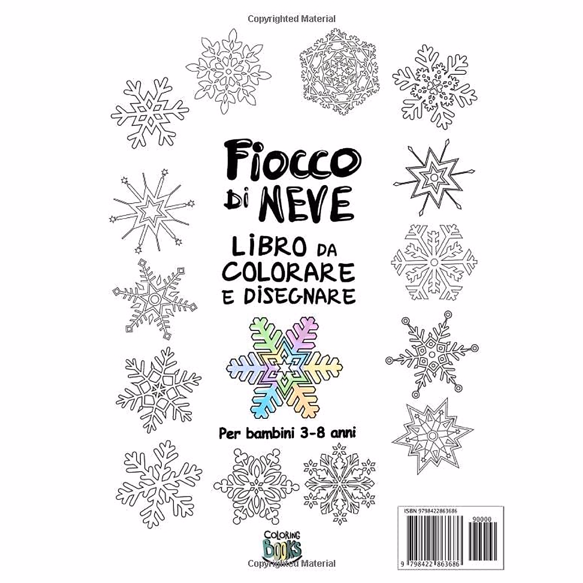 Fiocco di Neve Libro da Colorare e Disegnare per Bambini 3-8 Anni: Divertiti a colorare tanti diversi Fiocchi di Neve ed a disegnare i diversi ... da Colorare e Disegnare) (Italian Edition)