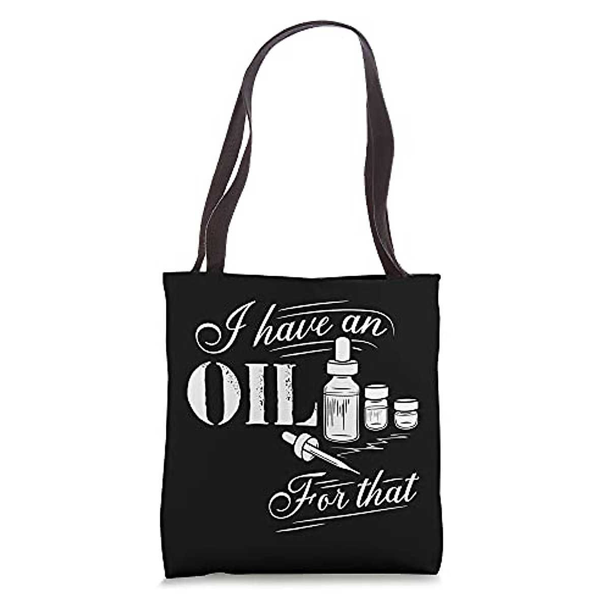 I Have an Oil For That Essential Oils Essential Oil Love Oil Tote Bag