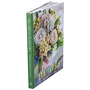 The Art of Flowers: From the editors of Victoria Magazine