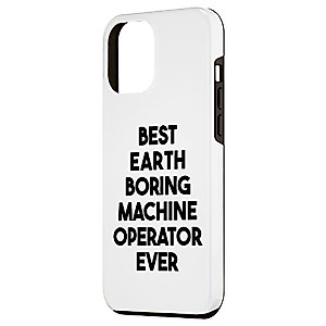 iPhone 12 Pro Max Best Earth Boring Machine Operator Ever Case