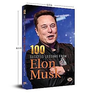 100 Success Lessons from Elon Musk
