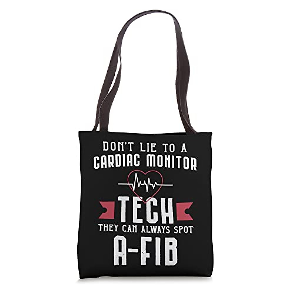 Funny Cardiac Monitor Tech - Always Spot A-Fib Tote Bag