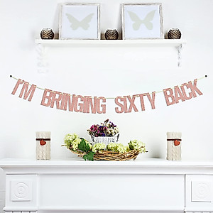 I'm Bringing Sixty Back Banner, 60th Birthday Decorations, Cheers to 60 Years/I'm 60, Funny Sixty Birthday Party Decors, 60th Anniversary and Birthday Party Supplies Rose Gold Glitter