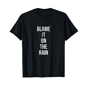 Blame It On The Rain