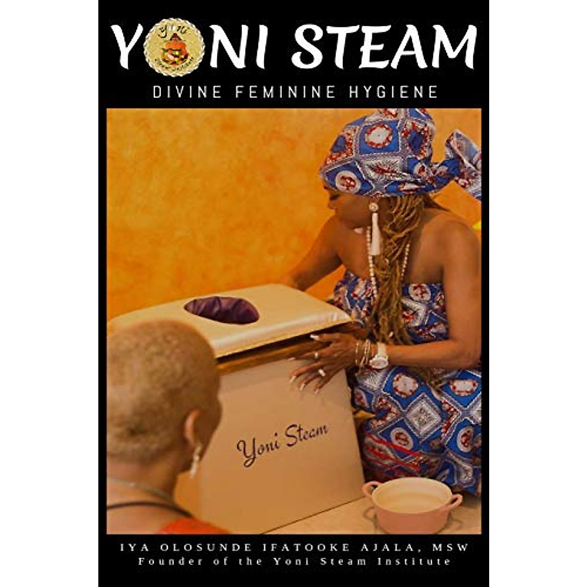 YONI STEAM: Divine Feminine Hygiene