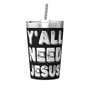 12oz Tumbler Christian Y'All Need Jesus Stainless Steel Cup With Straw And Lid Spill Proof Bulk Double Wall Vacuum Reusable Water Tumblers For Cold Hot Drink