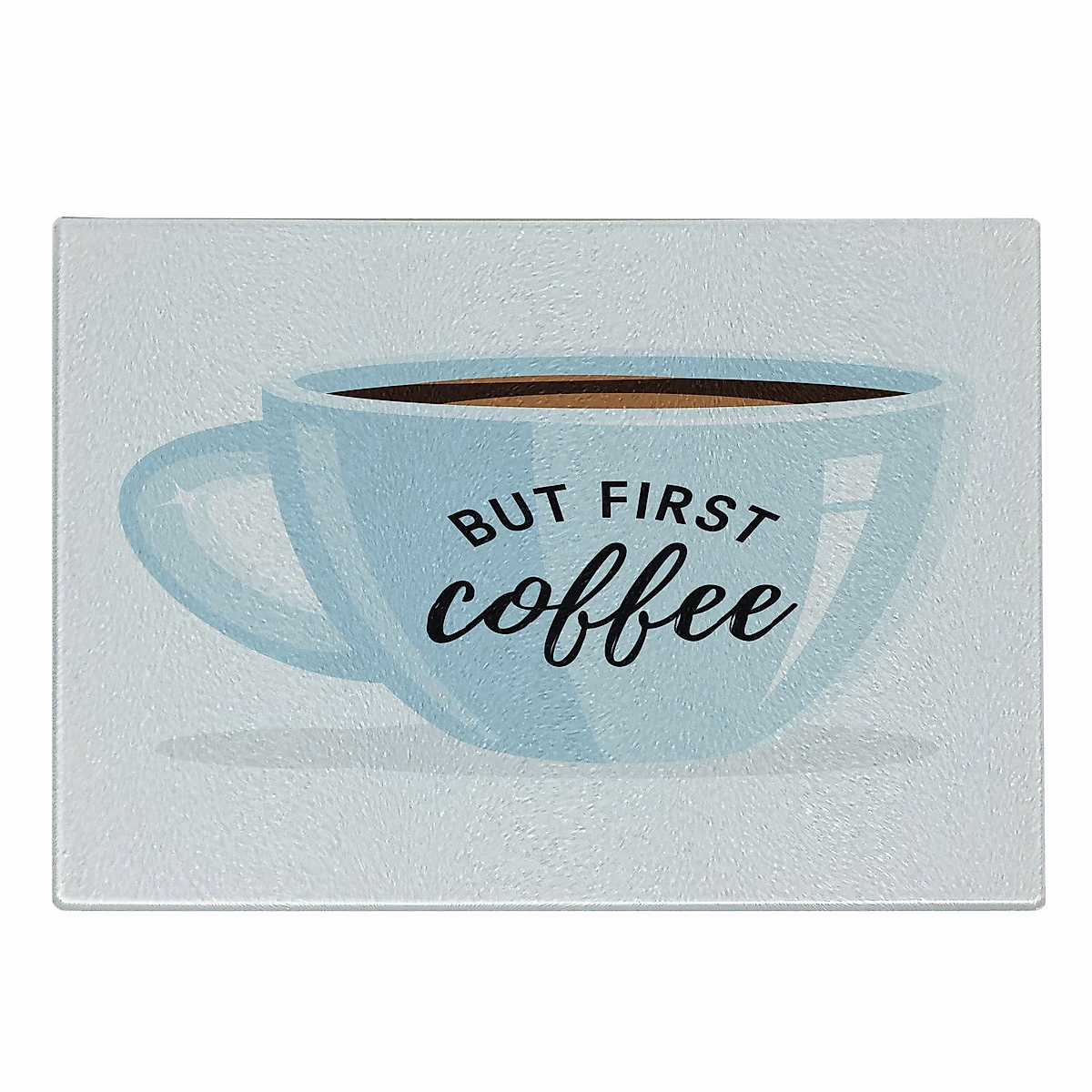 Ambesonne But First Coffee Cutting Board, Image of a Single Cup with Calligraphy on a Plain Background, Decorative Tempered Glass Cutting and Serving Board, Small Size, White Blue