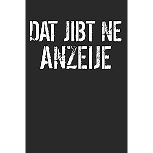Dat Jibt Ne Anzeije: Notebook Notizbuch Blanko Blank Leere Seiten A5 I Tagebuch I Das gibt ne Anzeige I Ritter Meme I Memes I Familie I Köthen I Sachsen I Spruch I Lustig (German Edition)