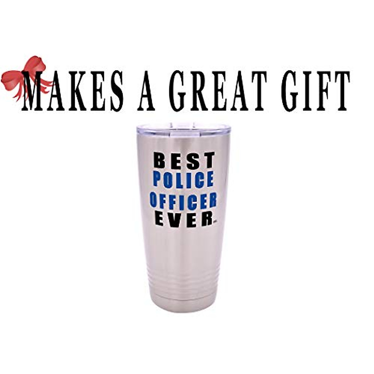 Rogue River Tactical Funny Best Police Officer Ever Large 20 Ounce Travel Tumbler Mug Cup w/Lid Thin Blue Line PD Gift