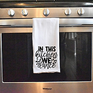 in This Kitchen WE Dance Funny Kitchen Towels with Sayings, Funny Dish Towels, Flour Sack Towel, Tea Towel with Quotes, Decorative Kitchen Towel, for Housewarming Christmas Mothers Day