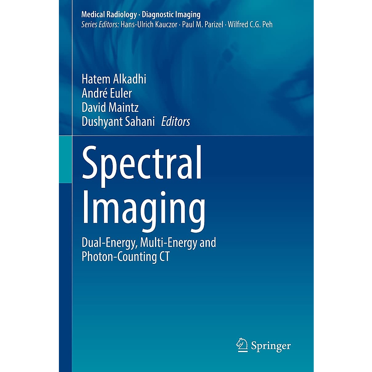 Spectral Imaging: Dual-Energy, Multi-Energy and Photon-Counting CT (Medical Radiology)
