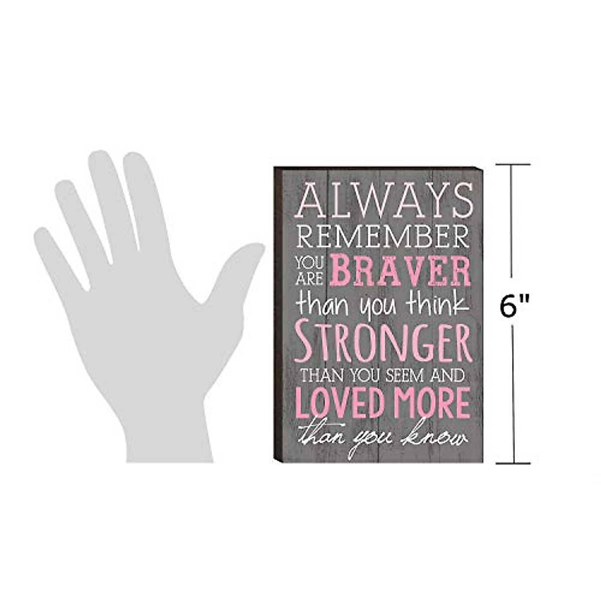 Always Remember You Are Braver Than You Think 4x6 Tabletop Mini Wall Sign