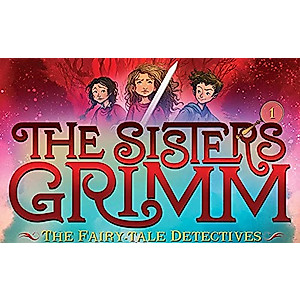 The Fairy-Tale Detectives (The Sisters Grimm #1) (Volume 1) (Sisters Grimm, The, 1)