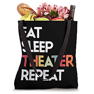 Eat Sleep Theater Repeat Theatre Musical Gift For Women Tote Bag