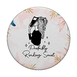 Book Lover Reader Bibliophile Bookworm Probably Reading Smut PopSockets Standard PopGrip