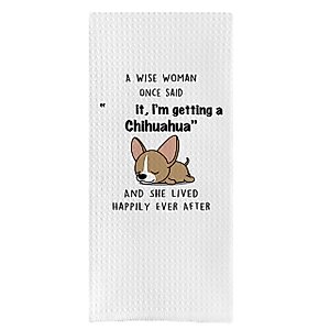 DOTAIN Funny Dog Quotes a Wise Woman Once Said I'm Getting a Chihuahua Waffle Weave Dish Towel Cloth Decor,Funny Chihuahua Dog Lover Gifts Washable Dishcloth for Washing Drying(24x16inch)