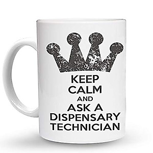Makoroni - KEEP CALM AND ASK A DISPENSARY TECHNICIAN 15 oz Ceramic Large Coffee Mug/Cup Design#56