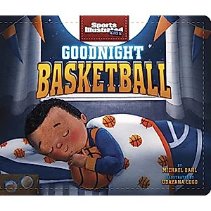 Goodnight Basketball (Sports Illustrated Kids Bedtime Books)