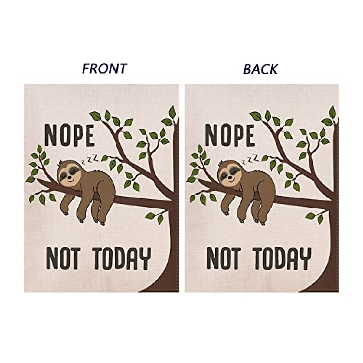 Nope Not Today Garden FLag, Cute Sleepy Sloth Funny Sayings Novelty Humorous Decorative Sign for Outdoor 12.5x18.5 Inch
