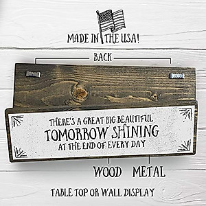 There’s A Great Big Beautiful Tomorrow Shining at The End of Everyday - Handmade Metal Wood Positive Motivational Signs– Inspirational Wall Art – Motivational Wall Art