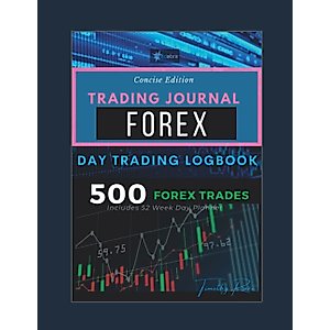 Trading Journal for Forex Trading. FX trading Log book and Day Planner: Forex Log Book to log your currency trading, daytrading, swing or currency pair trade strategies for trading currencies.