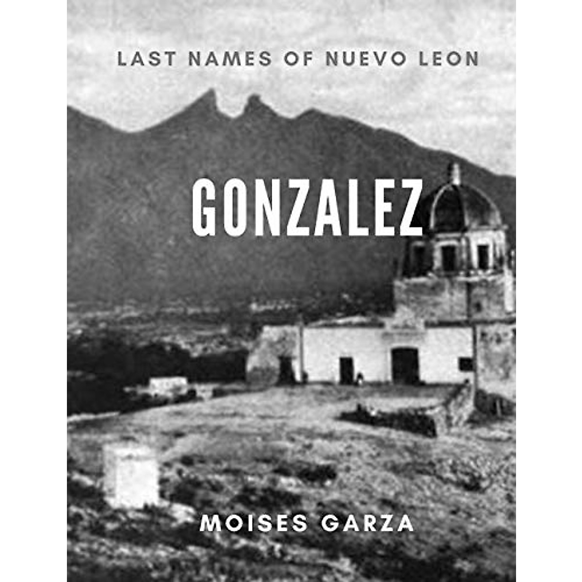 Gonzalez: Last Names of Nuevo Leon