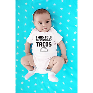 CBTwear I Was Told There Would Be Tacos Baby Bodysuit - Cute Newborn Clothes Infant Unisex Humor Romper (6 Months, White)