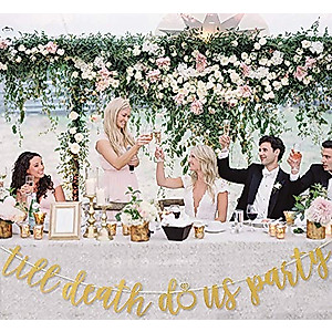 Till Death Do Us Party Gold Glitter Banner Sign Garland Pre-strung for Engagement Party Couples Shower Wedding Decorations