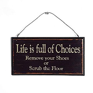 NIKKY HOME Life is Full of Choices Remove Your Shoes Or Scrub The Floor Wooden Wall Decorative Sign 9.82 x 0.37 x 5.3 Inches Black