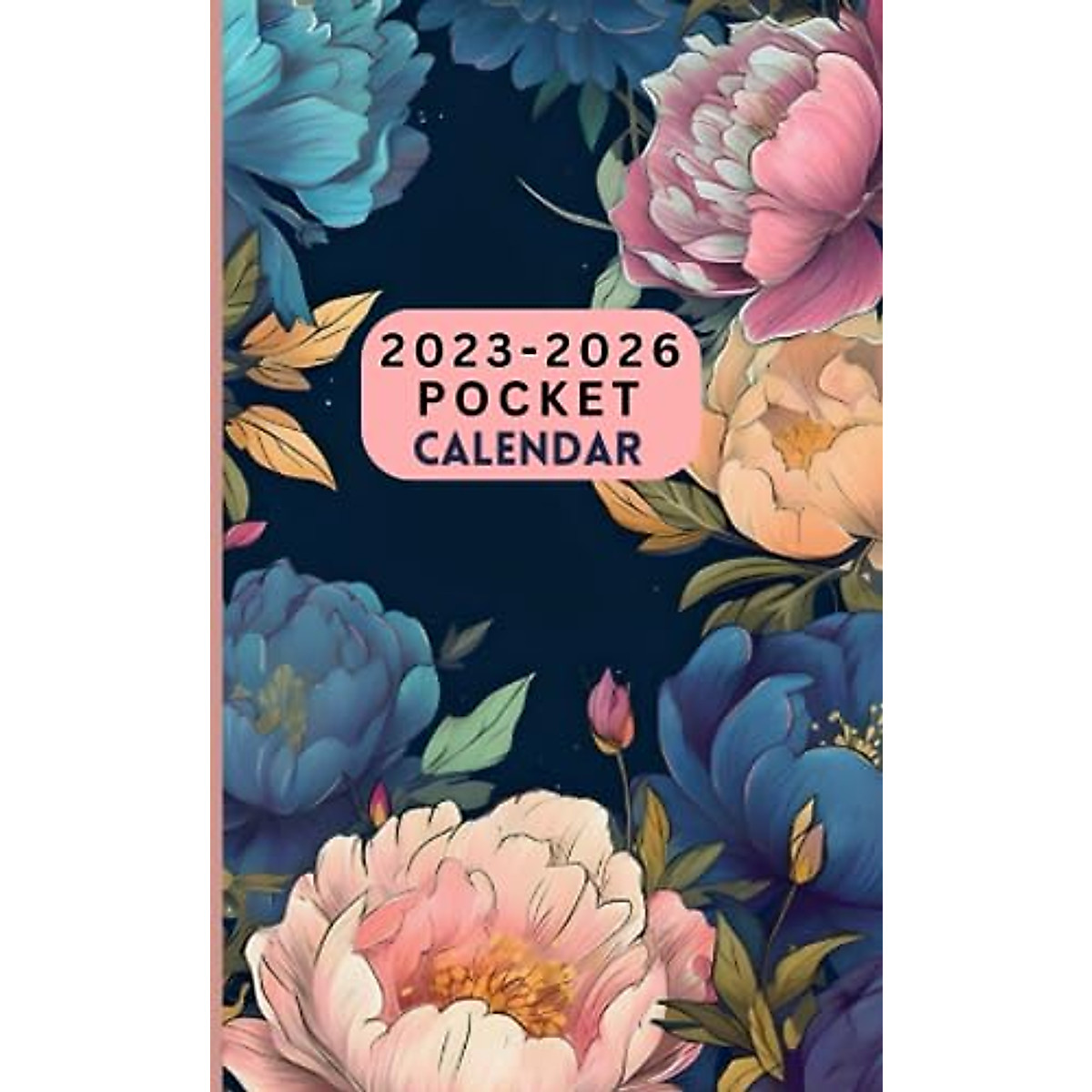 Pocket Calendar 2023-2026 for Purse: Small Size 4 x 6.5 in | Nice Folral Design