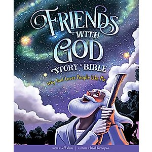 Friends With God Story Bible: Why God Loves People Like Me