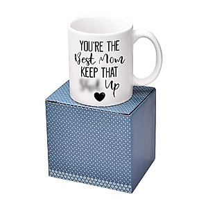 Best Mom Gifts - You're The Best Mom Keep That Coffee Mug - Mother's Day Gift for Mom from Daughter Son - Funny Coffee Cup for Mom on Birthday Christmas Thanksgiving Day 11 Oz White