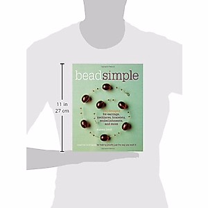 Bead Simple: Essential Techniques for Making Jewelry Just the Way You Want It