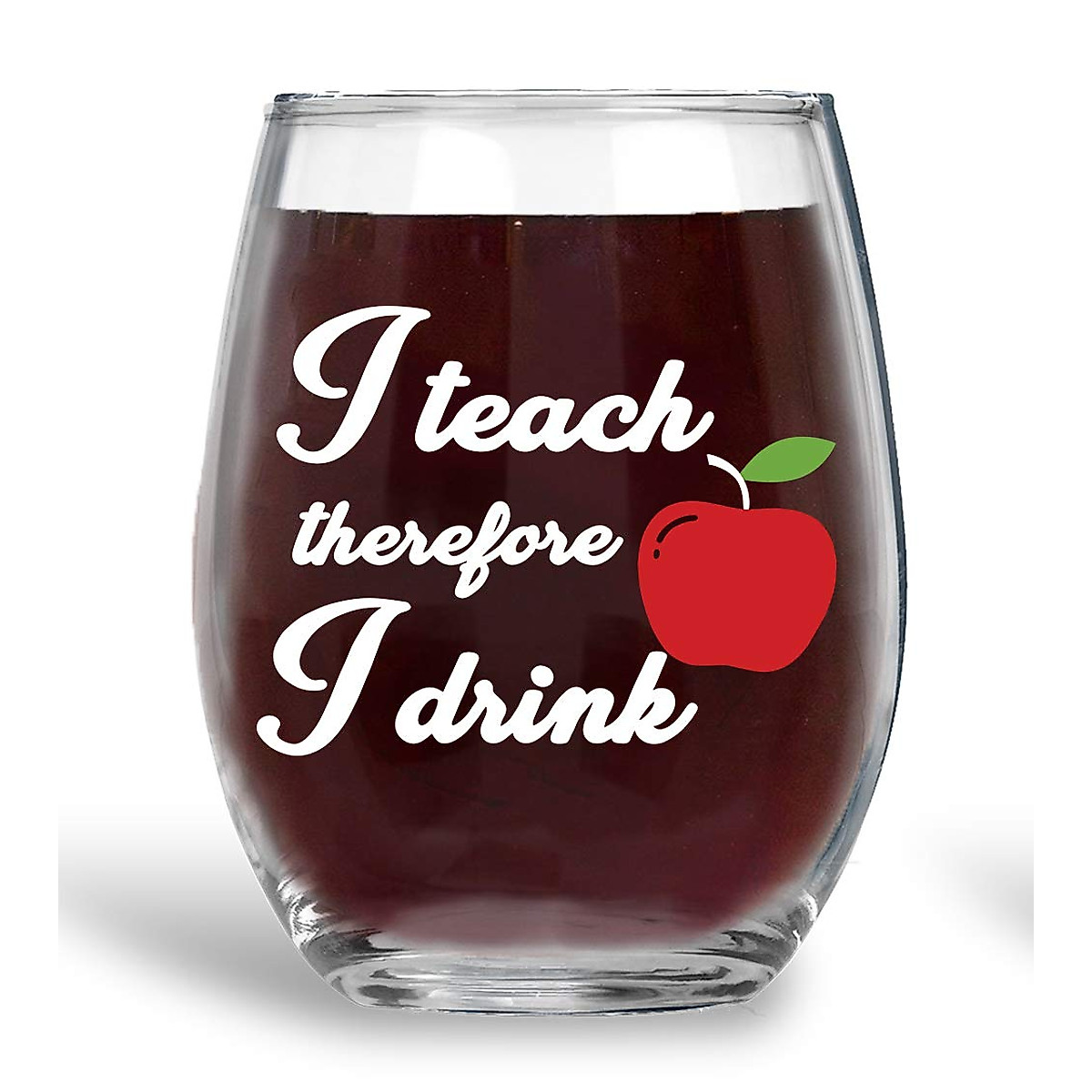 AW Fashions I Teach Therefore I Drink - Funny 15oz Wine Stemless Glass - Fun Unique Gift Idea for Teacher Professor Mentor or Tutor - Great Present for Teacher Appreciation Day from Student