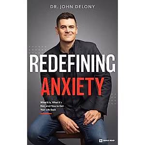 Redefining Anxiety: What It Is, What It Isn't, and How to Get Your Life Back