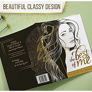 The Best Of Me: A Daily Food, Gratitude and Self-Care Journal for Women to Get in Your Best Shape Physically, Mentally and Spiritually