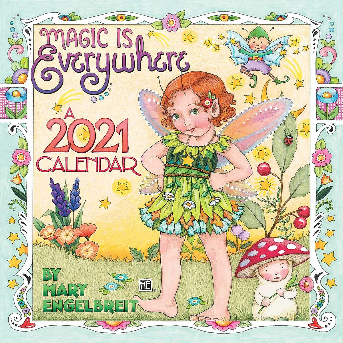 Mary Engelbreit 2021 Mini Wall Calendar: Magic Is Everywhere